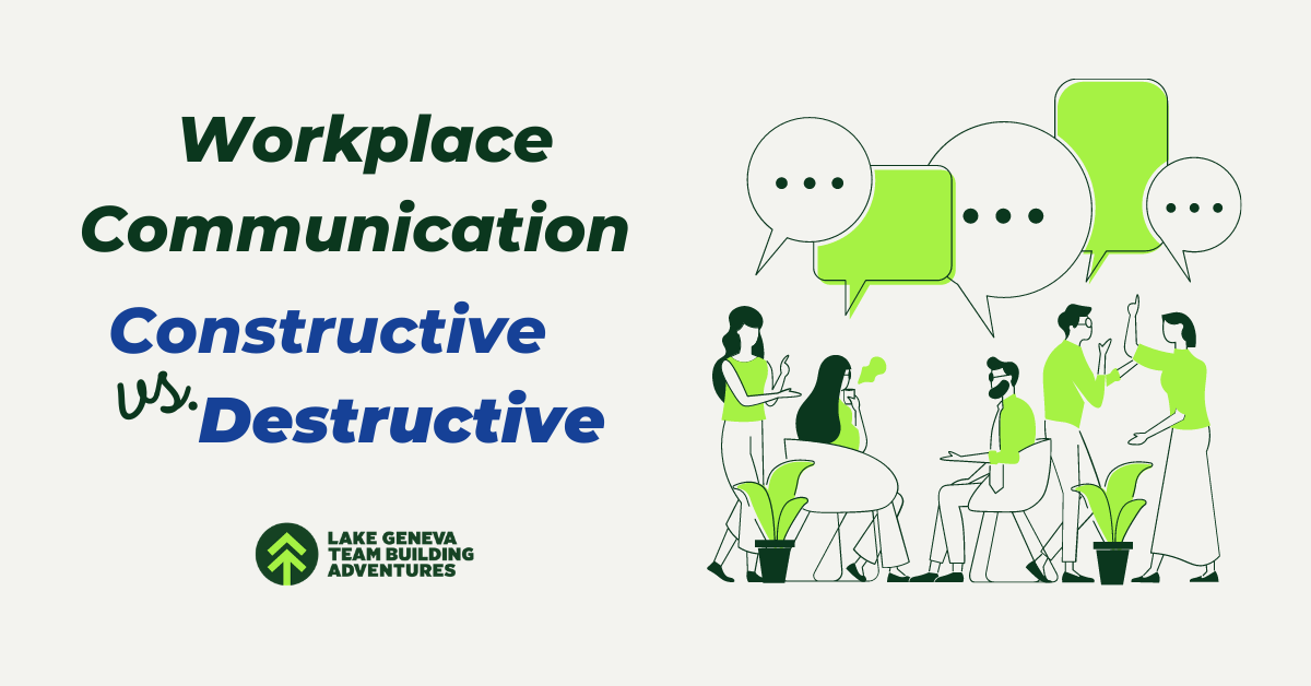 Constructive vs. Destructive Communication - Lake Geneva Team Building